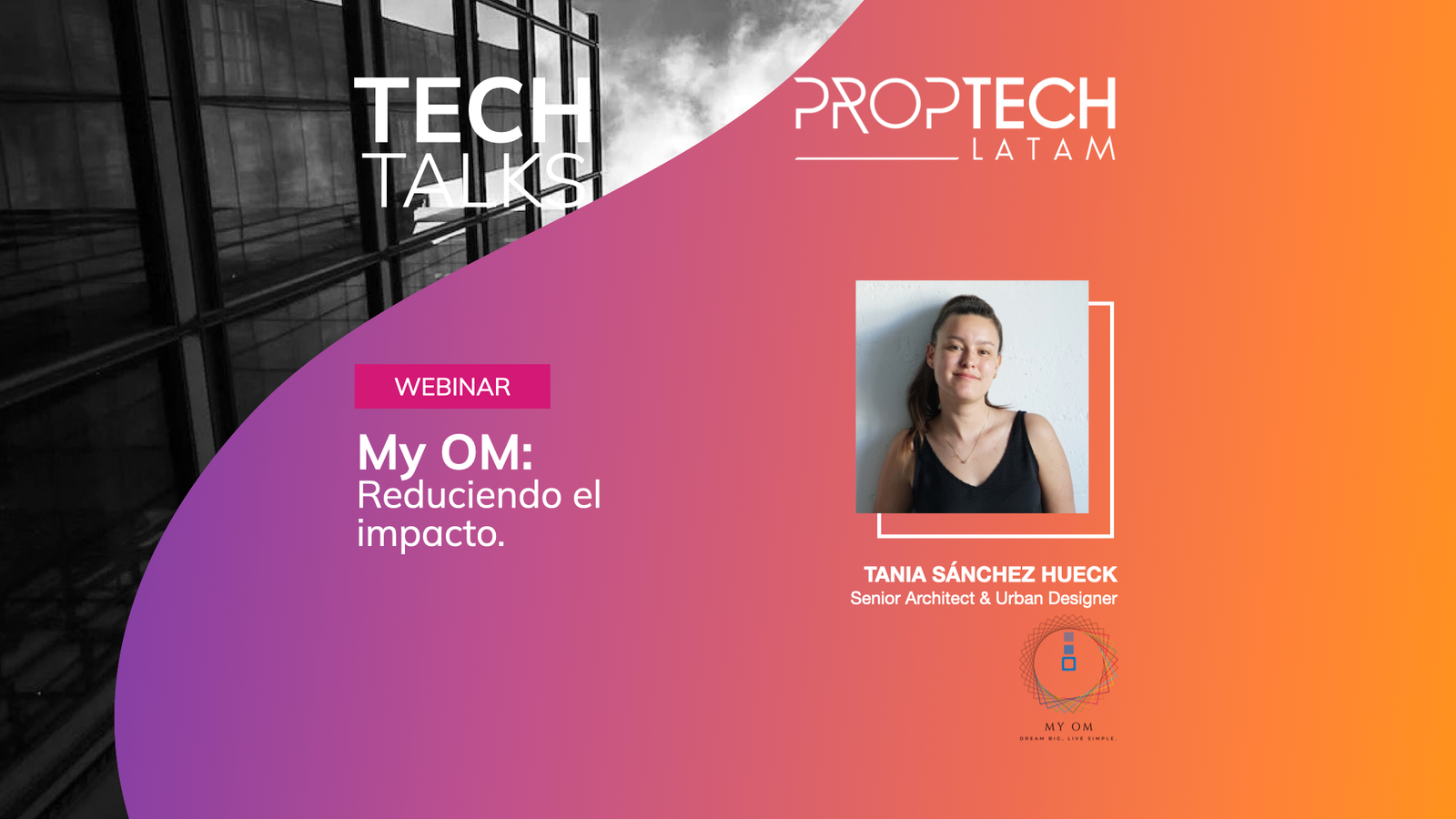 My OM: Reduciendo el impacto - Proptech Latam Connection
